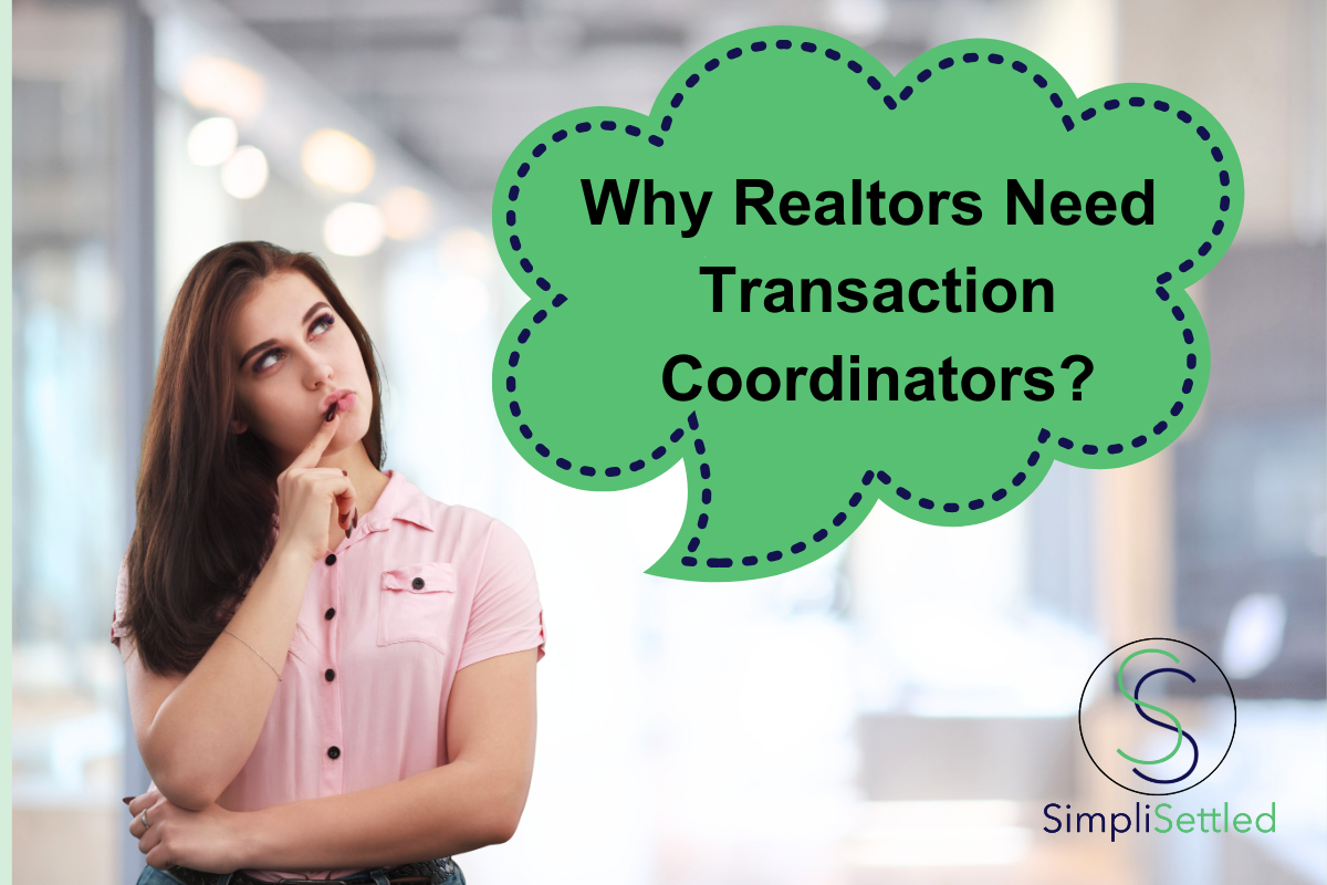 Why Realtors Need Transaction Coordinators? – simplisettled.com Why Realtors Need Transaction Coordinators? – simplisettled.com